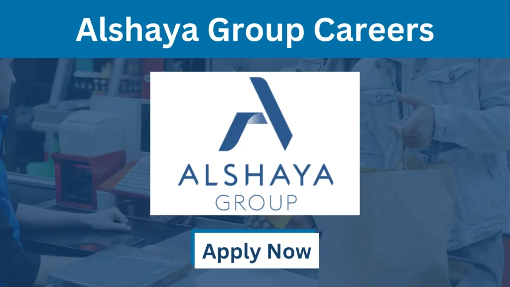 Alshaya Group Careers in Dubai 2025 – Retail Job Openings