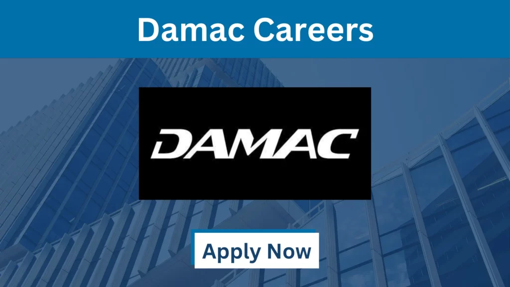 Damac Careers in UAE 2025 – Real Estate Job Openings