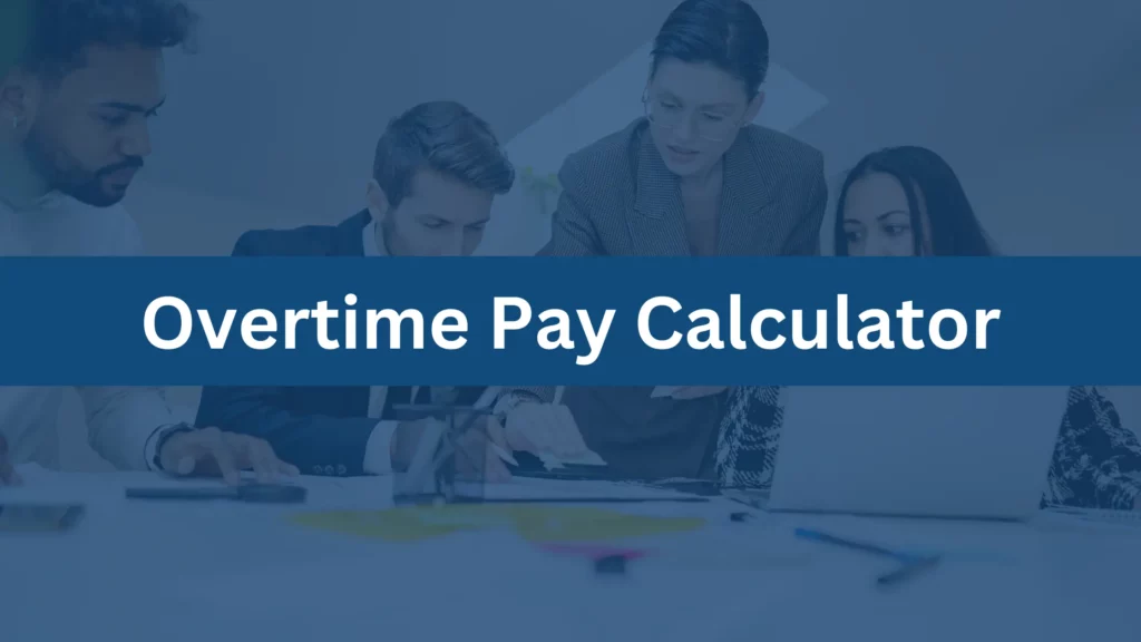 Overtime Calculation in UAE | Overtime Pay Calculator
